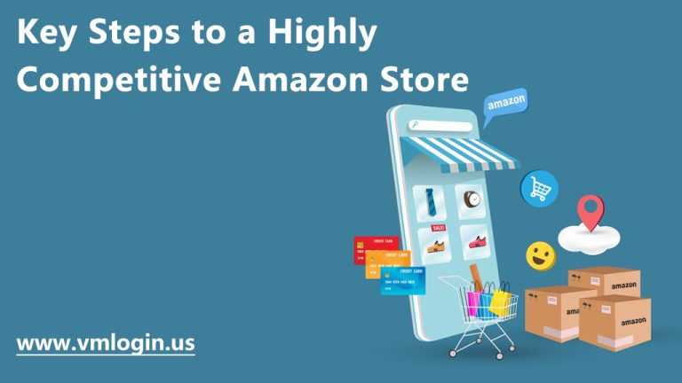 5 Key Steps to a Highly Competitive Amazon Stores – vmlogin blog