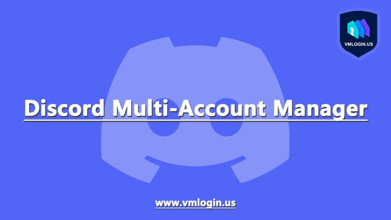 How to Manage Multiple Discord Accounts from One PC? – vmlogin blog