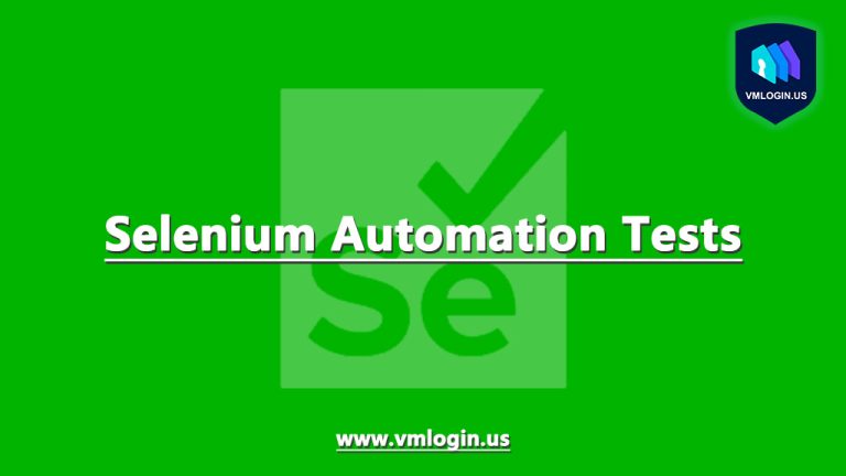 Selenium Automated Testing: Key Tips to Improve Results – vmlogin blog